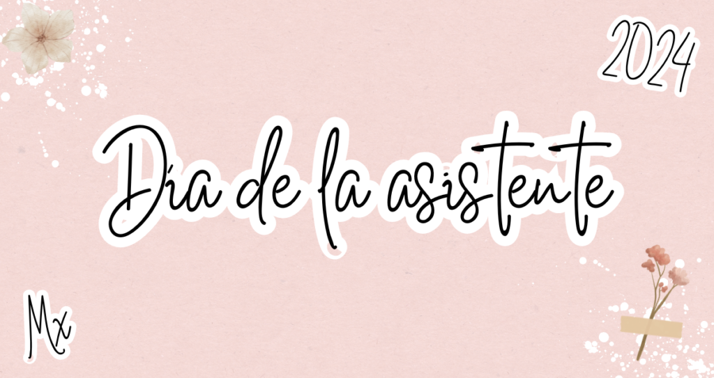 GALERÍA: DÍA DE LA ASISTENTE MÉXICO 2024 – Pixel News | Vívaro